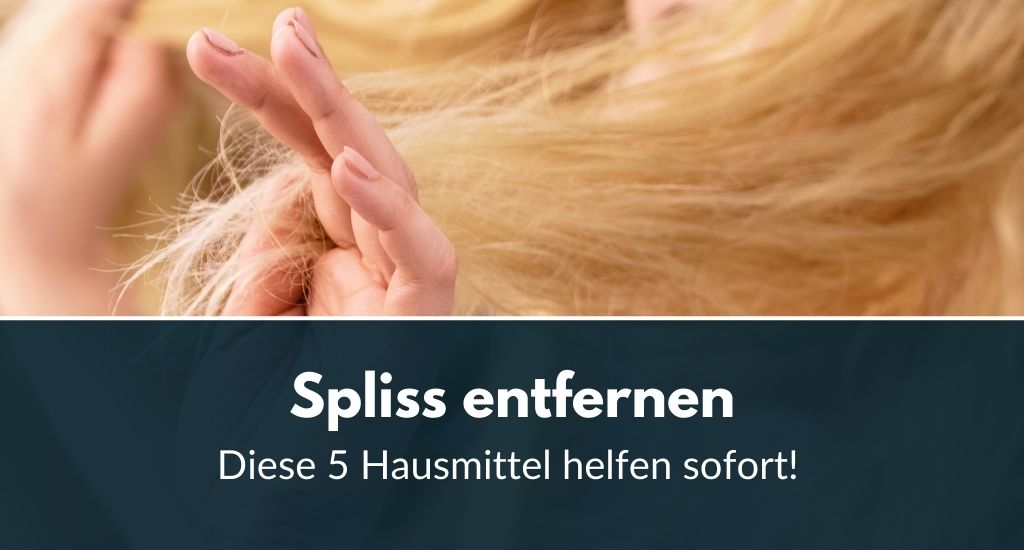 Spliss entfernen: Diese 5 Hausmittel helfen sofort!